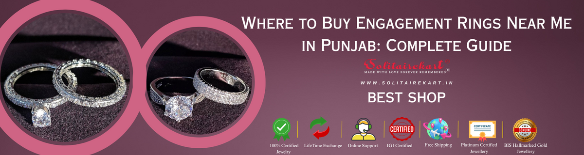 Where to Buy Engagement Rings Near Me in Punjab