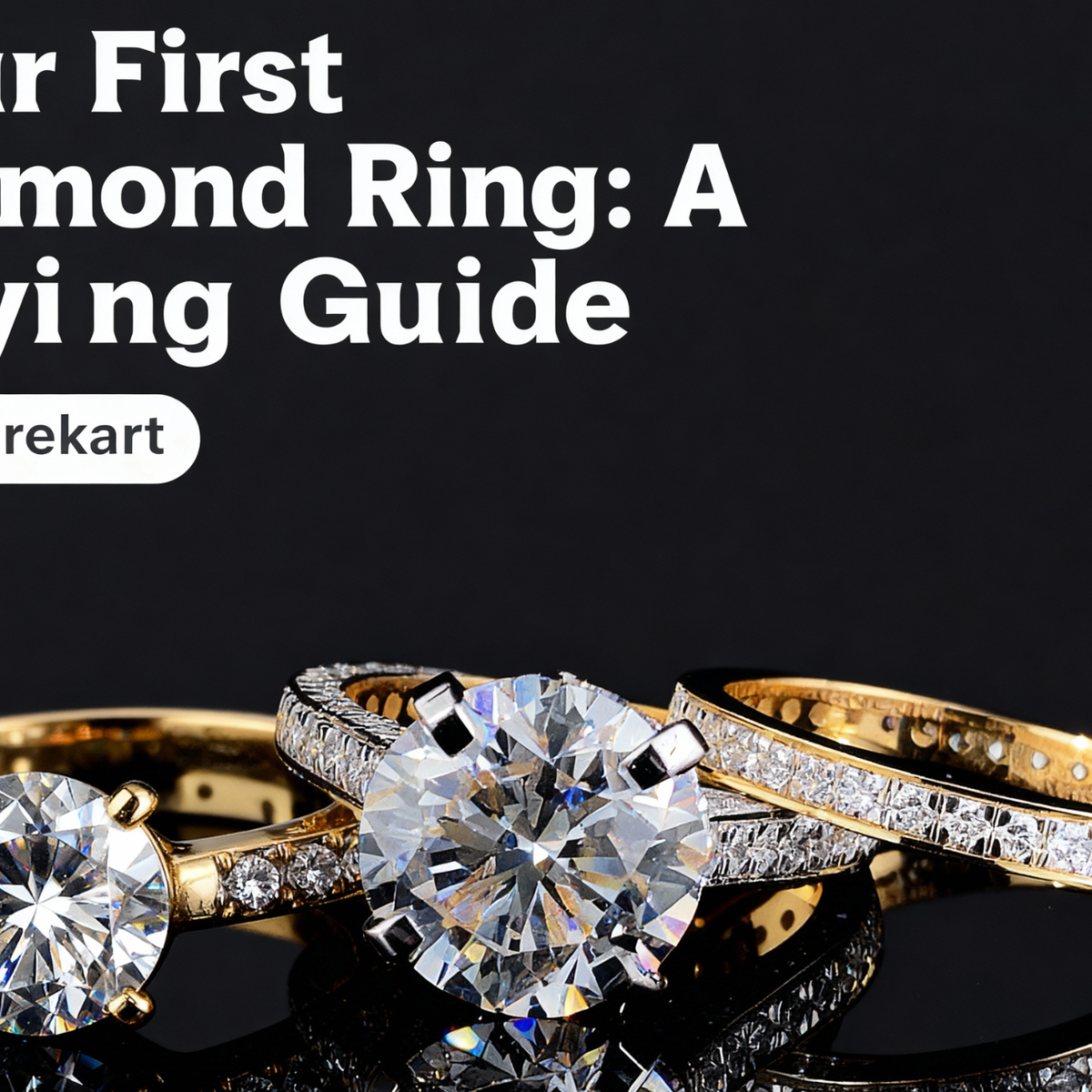 Your First Diamond Ring: A Complete Buying Guide
